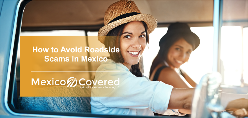 Tips to Avoid Roadside Scams in Mexico while Traveling