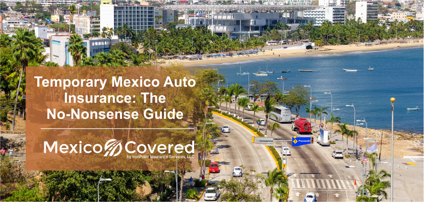 Temporary Mexico Auto Insurance: A Complete Guide